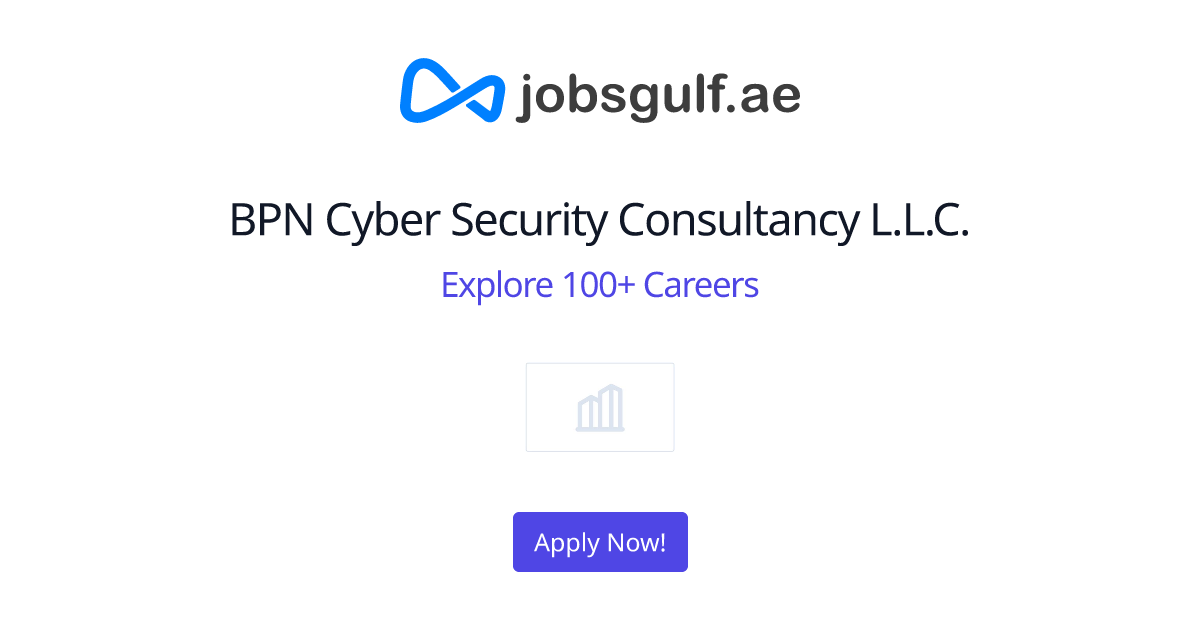 BPN Cyber Security Consultancy L.L.C. Careers | JobsGulf.ae