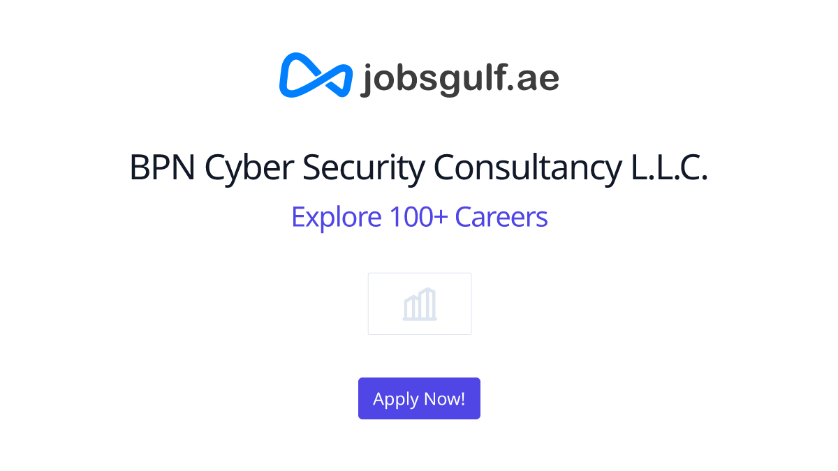 BPN Cyber Security Consultancy L.L.C. Careers | JobsGulf.ae
