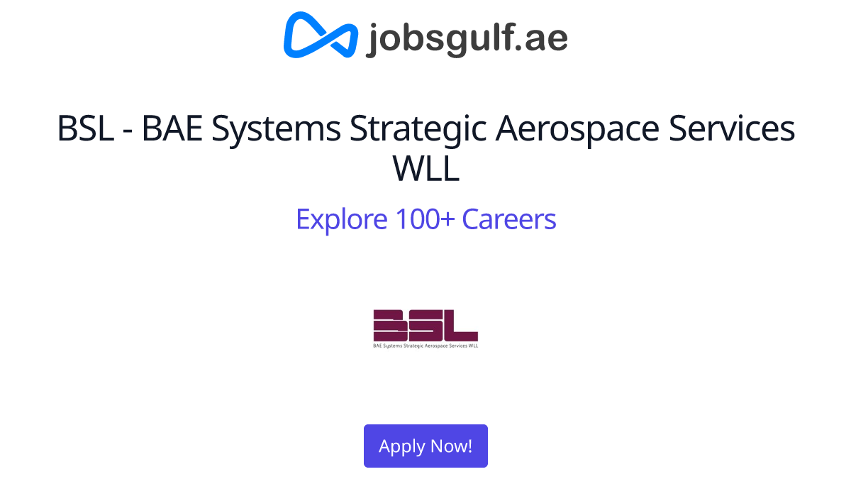 BSL - BAE Systems Strategic Aerospace Services WLL Careers | JobsGulf.ae