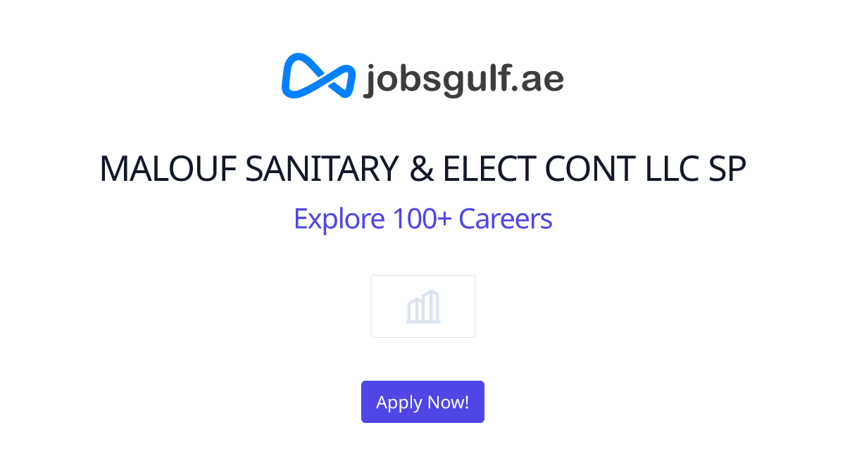 MALOUF SANITARY & ELECT CONT LLC SP Careers | JobsGulf.ae