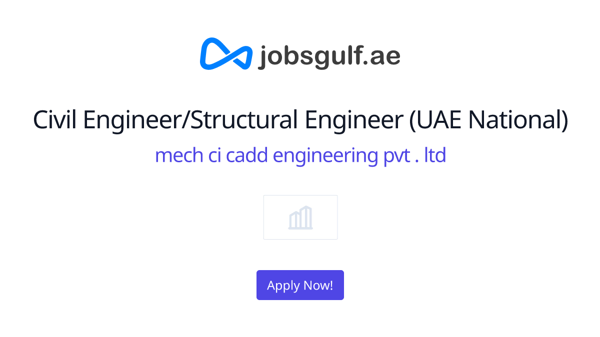 Civil Engineer/Structural Engineer (UAE National) at mech ci cadd ...