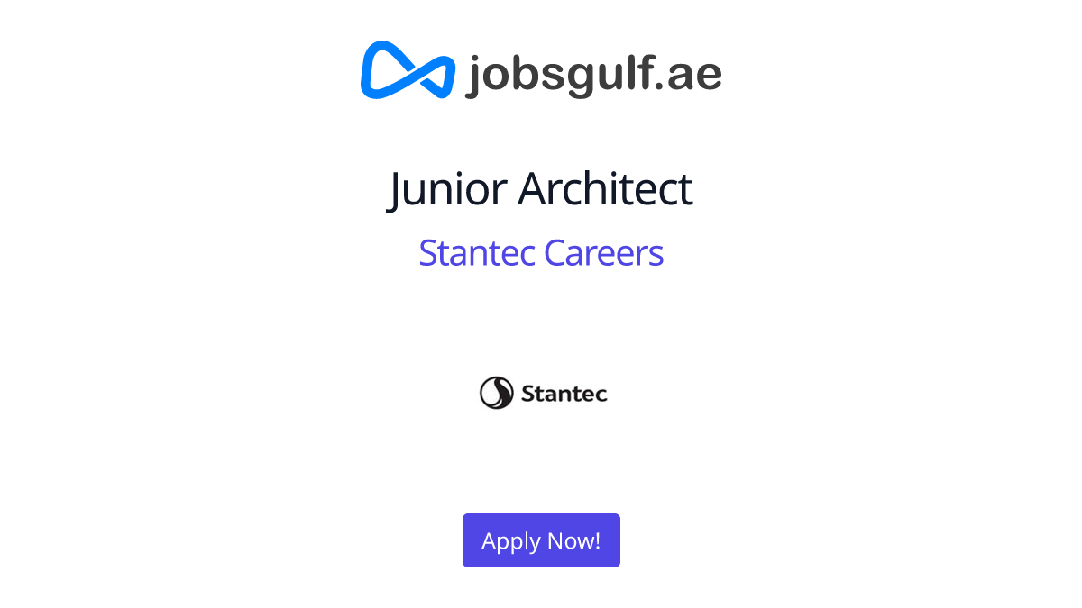 Junior Architect at Stantec Careers in Dubai - 3 - 5 years of ...