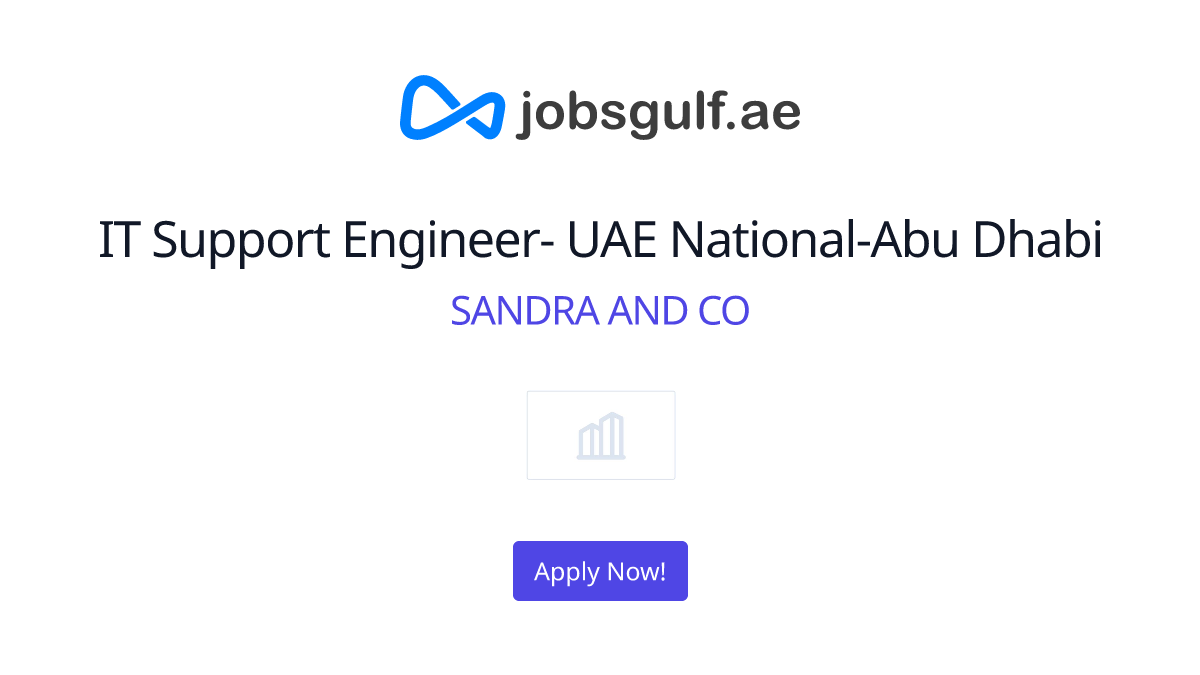 IT Support Engineer- UAE National-Abu Dhabi at SANDRA AND CO in Abu ...